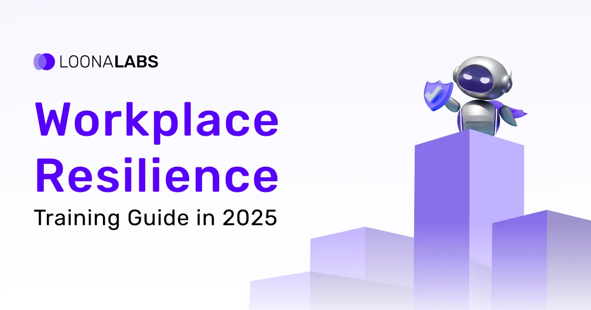 Workplace Resilience Training Guide in 2025 | LoonaLabs Blog - LoonaLabs
